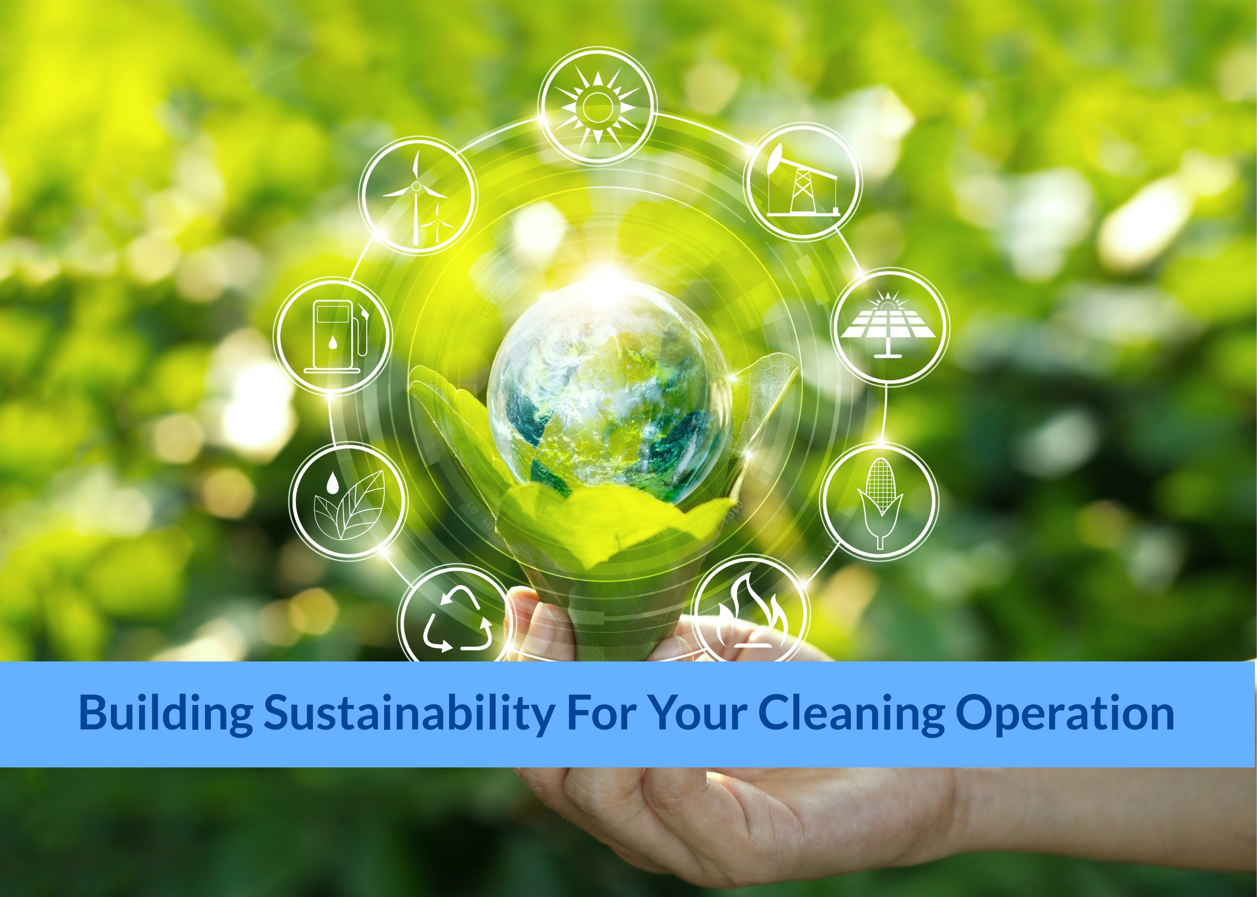 Building Sustainability for Your Cleaning Operation