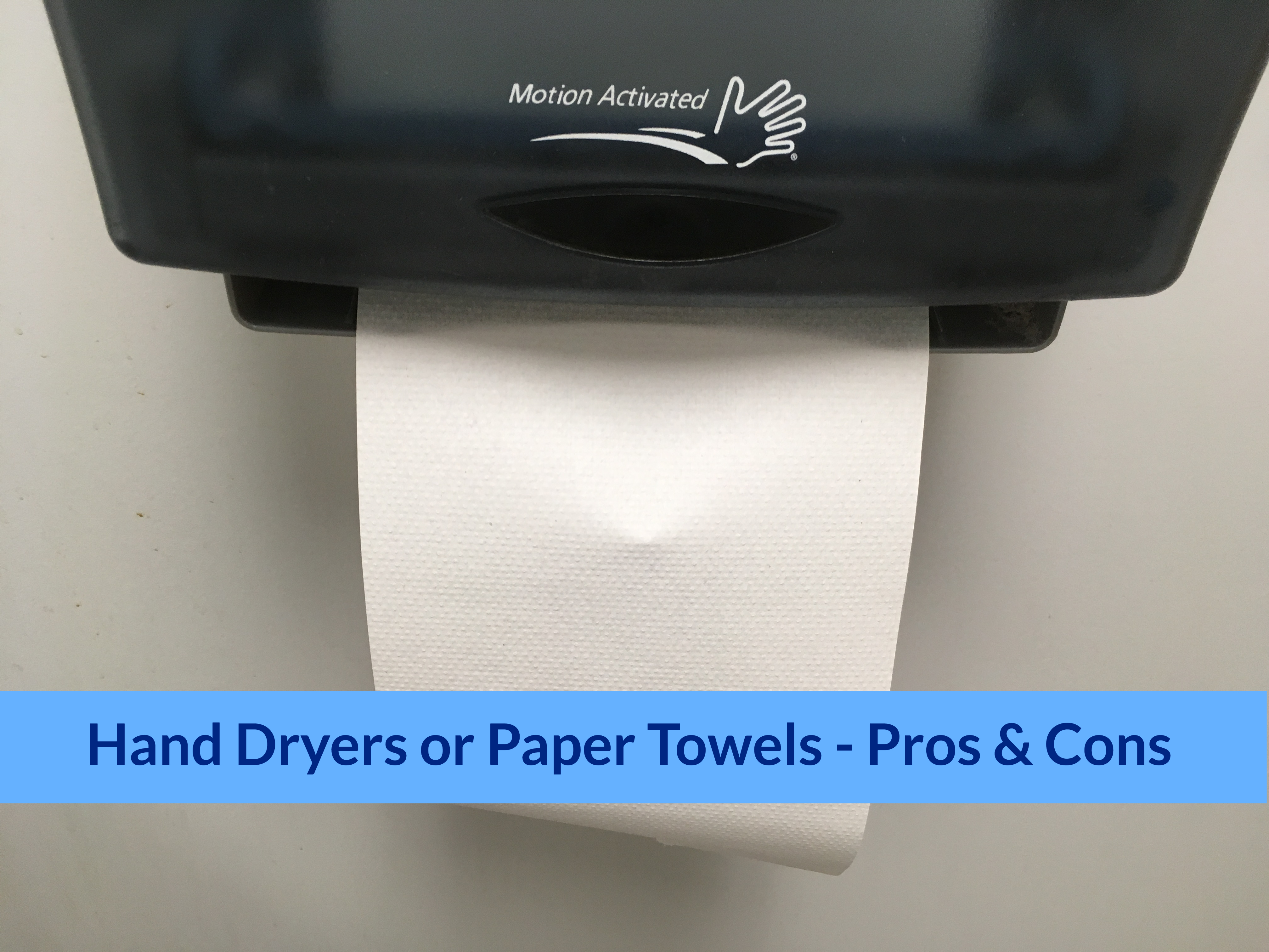Hand Dryers or Paper Towels - Pros and Cons